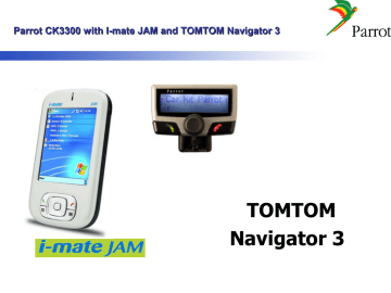 Parrot CK3300 with I-mate JAM and TOMTOM Navigator 3 user manual | Manualzz