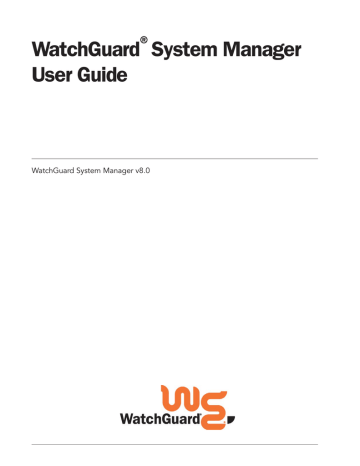 WatchGuard System Manager v8.0 User Guide | Manualzz