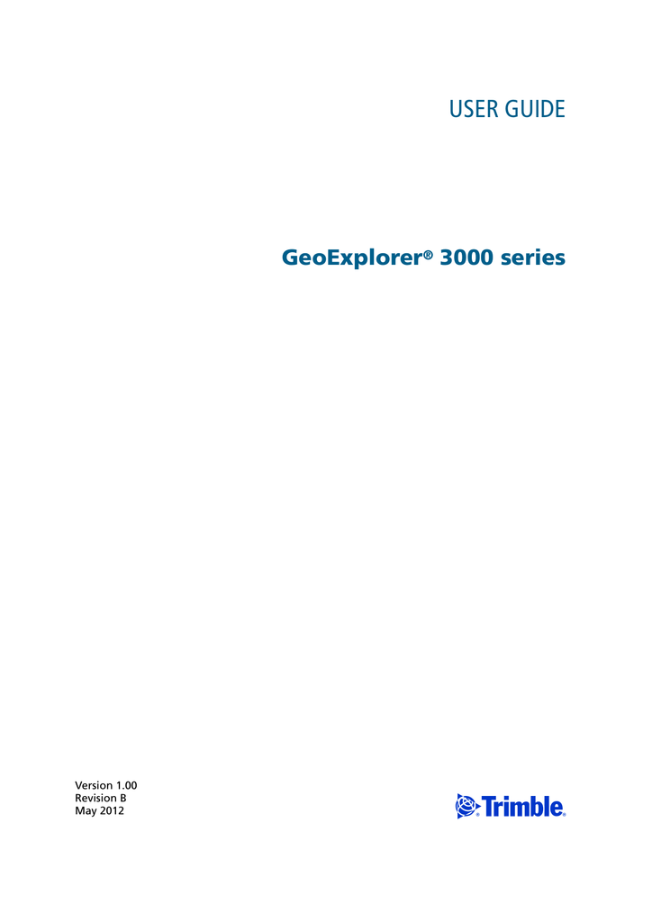 Trimble GeoExplorer Series User Guide | Manualzz