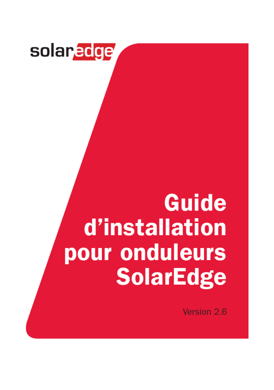 SolarEdge SolarEdge v2.6 Guide d'installation | Manualzz