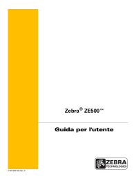 Zebra ZE500 - User Guide, Reference guide, Quick start Guide