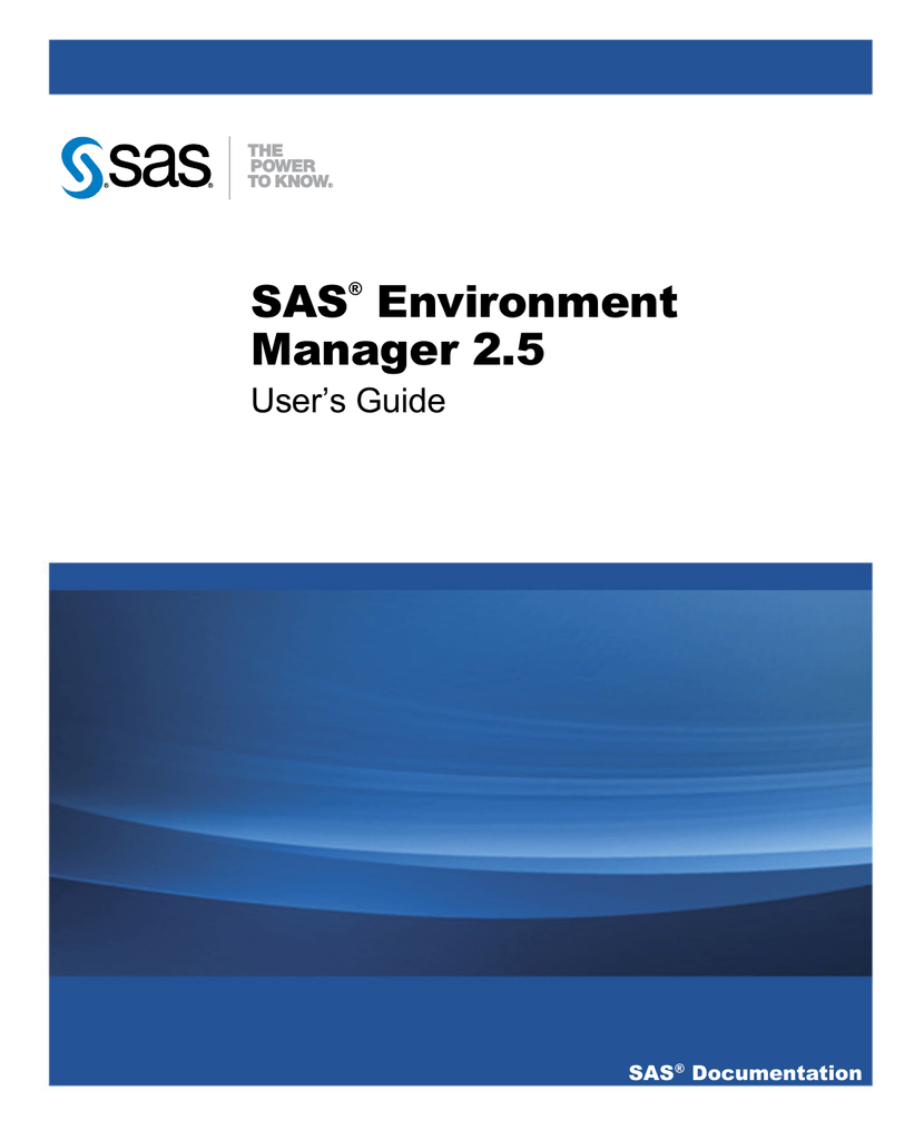 SAS Environment Manager 2.5 User`s Guide | Manualzz