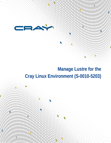 Manage Lustre for the Cray Linux Environment (S-0010-5203) User Manual | Manualzz