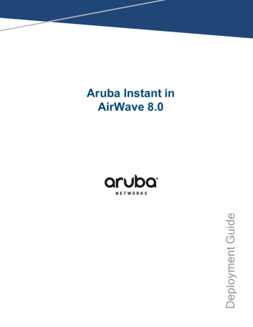Aruba Instant in AirWave 8.0 Deployment Guide | Manualzz