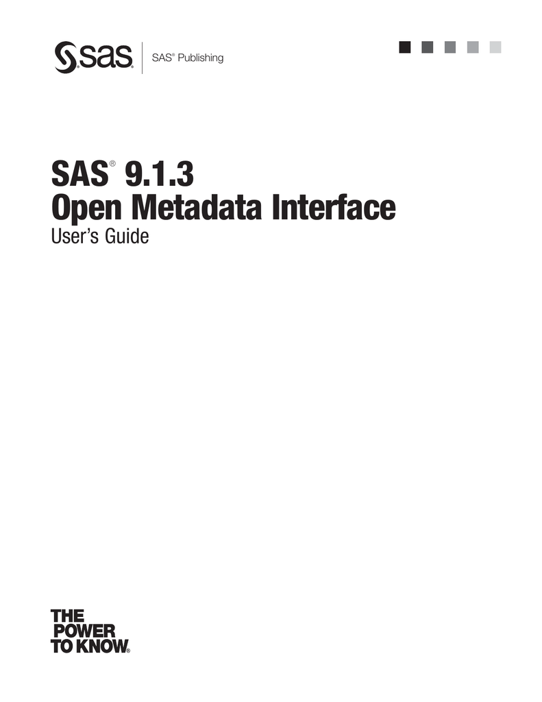 SAS 9.1.3 Open Metadata Interface User’s Guide | Manualzz