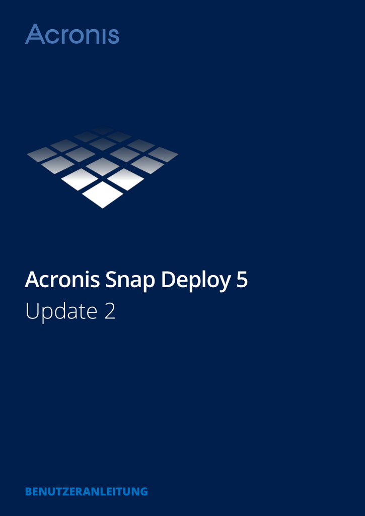 ACRONIS Snap Deploy 5 Update 2 Bedienungsanleitung | Manualzz