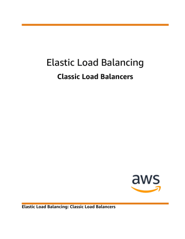 Elastic Load Balancer Classic Load Balancer User Guide | Manualzz