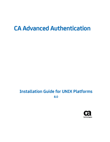 CA Advanced Authentication Installation Guide for UNIX Platforms 8.0 | Manualzz