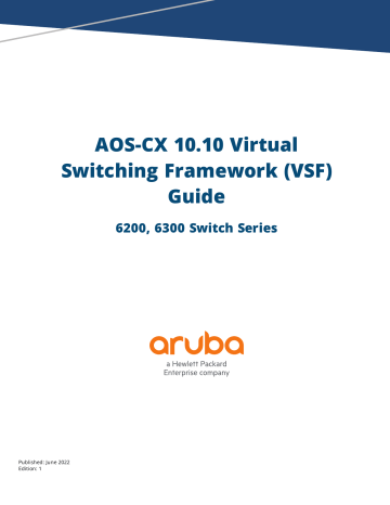 About this document. Aruba 6300M, 6200F, 6300F, AOS-CX 10.10 Virtual ...