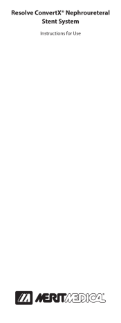 Merit Medical Resolve ConvertX Nephroureteral Stent System Instructions ...