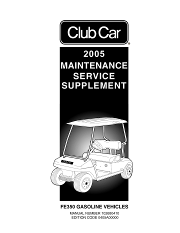 Club Car FE350 2005 Maintenance Service Supplement | Manualzz