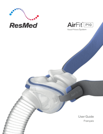 ResMed P10 AirFit Nasal Pillows System Mode d'emploi | Manualzz